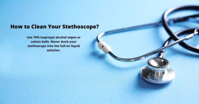 How To Clean Your Stethoscope
